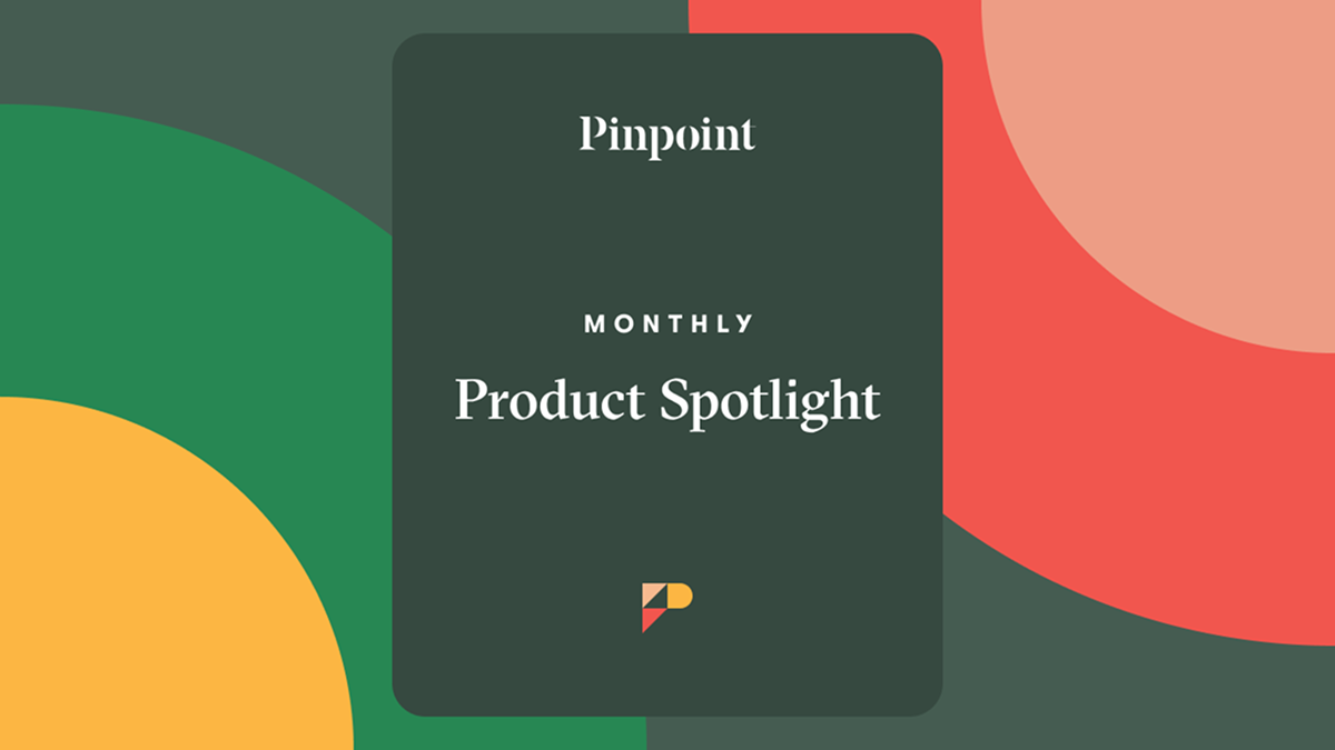 Pinpoint Product Spotlight - October 2025